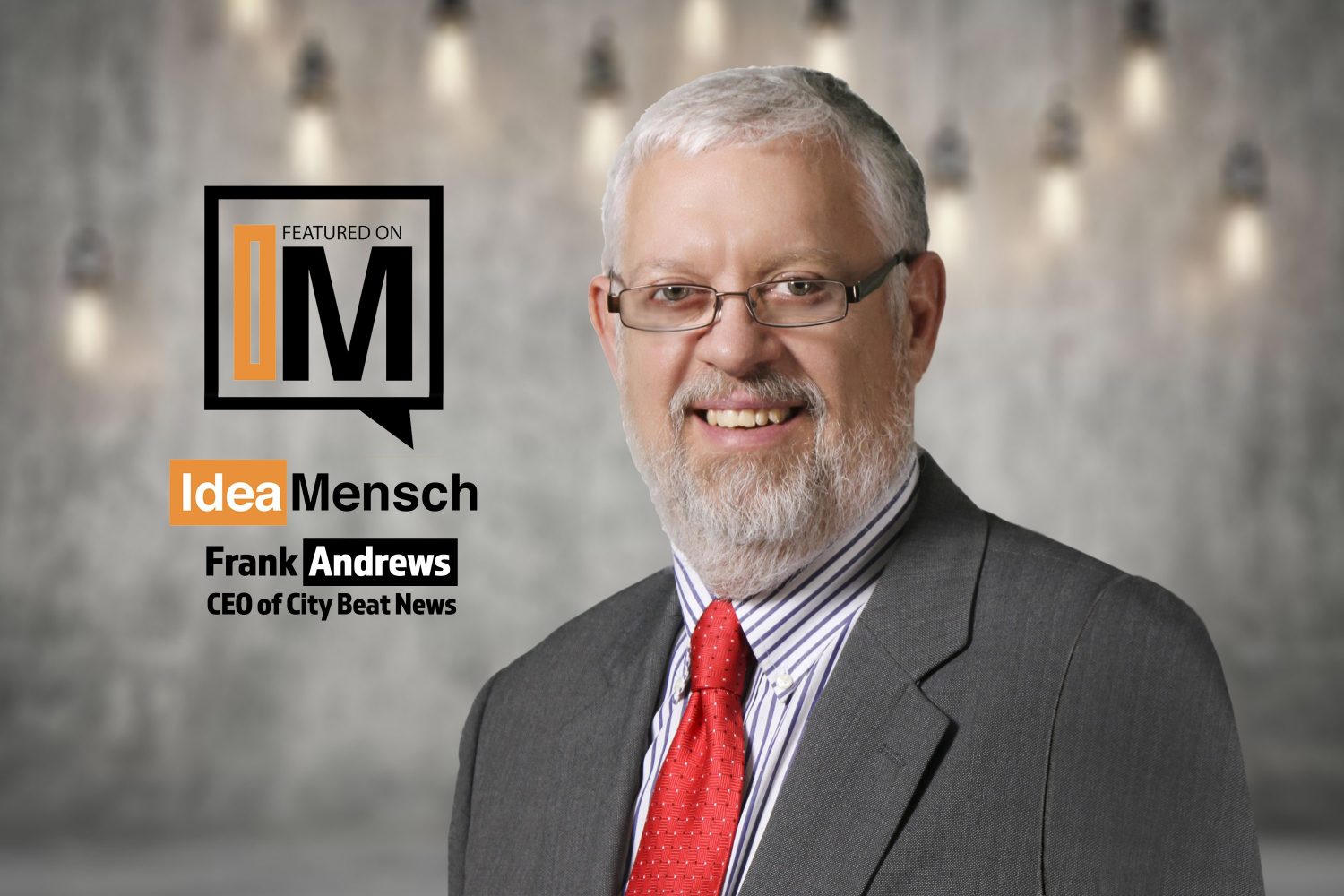 City Beat News Founder Frank Andrews Featured on IdeaMensch | City Beat ...